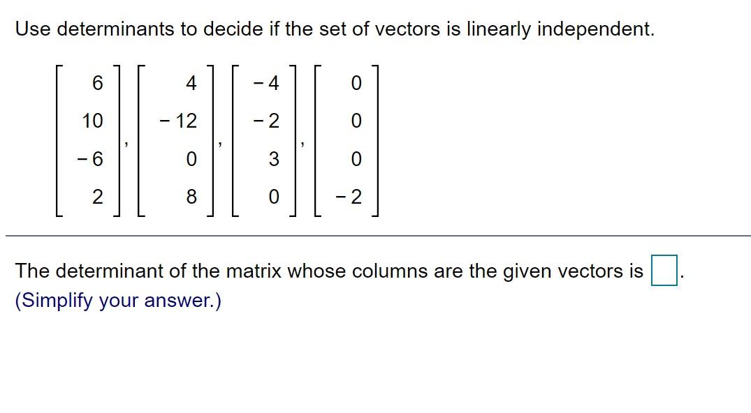 Solved Use determinants to decide if the set of vectors is | Chegg.com