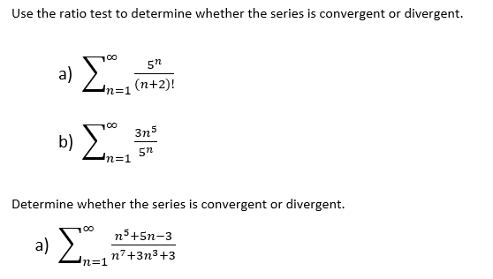 Solved Use the ratio test to determine whether the series is | Chegg.com