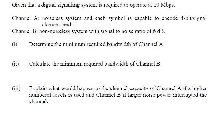 Solved Given that a digital signalling system is required to | Chegg.com