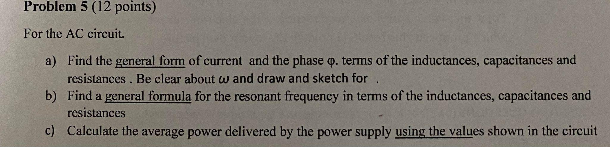 Solved Problem 5 (12 points) For the AC circuit. a) Find the | Chegg.com