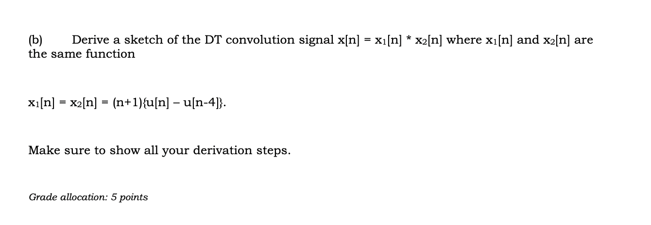 Solved (b) Derive a sketch of the DT convolution signal | Chegg.com