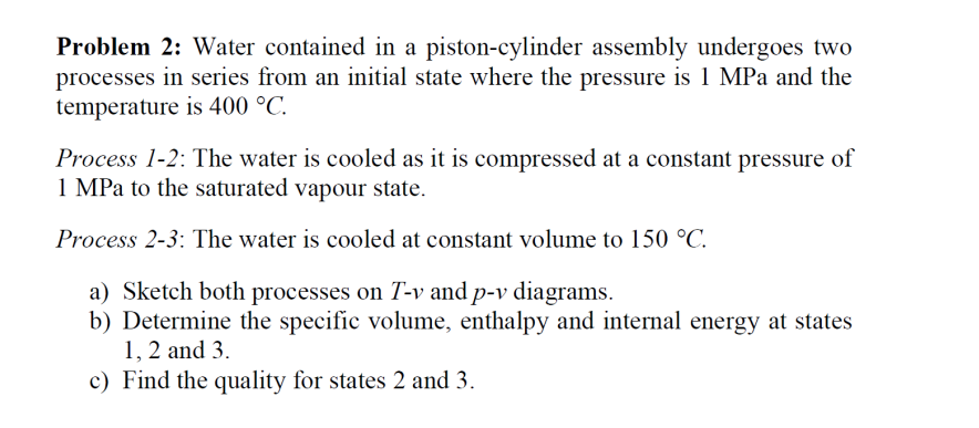 Solved Problem 2: Water contained in a piston-cylinder | Chegg.com