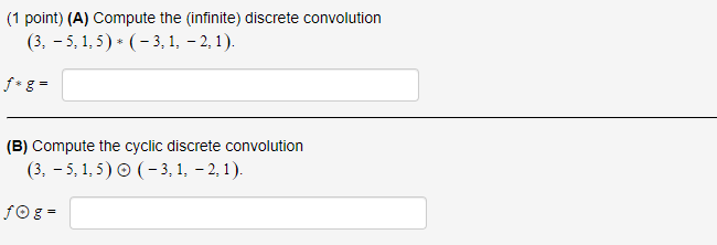 Solved (1 point) (A) Compute the (infinite) discrete | Chegg.com