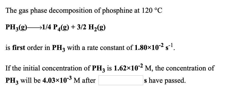 Solved The gas phase decomposition of phosphine at 120 °C | Chegg.com
