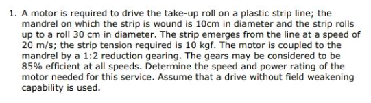 Solved 1. A motor is required to drive the take-up roll on a | Chegg.com