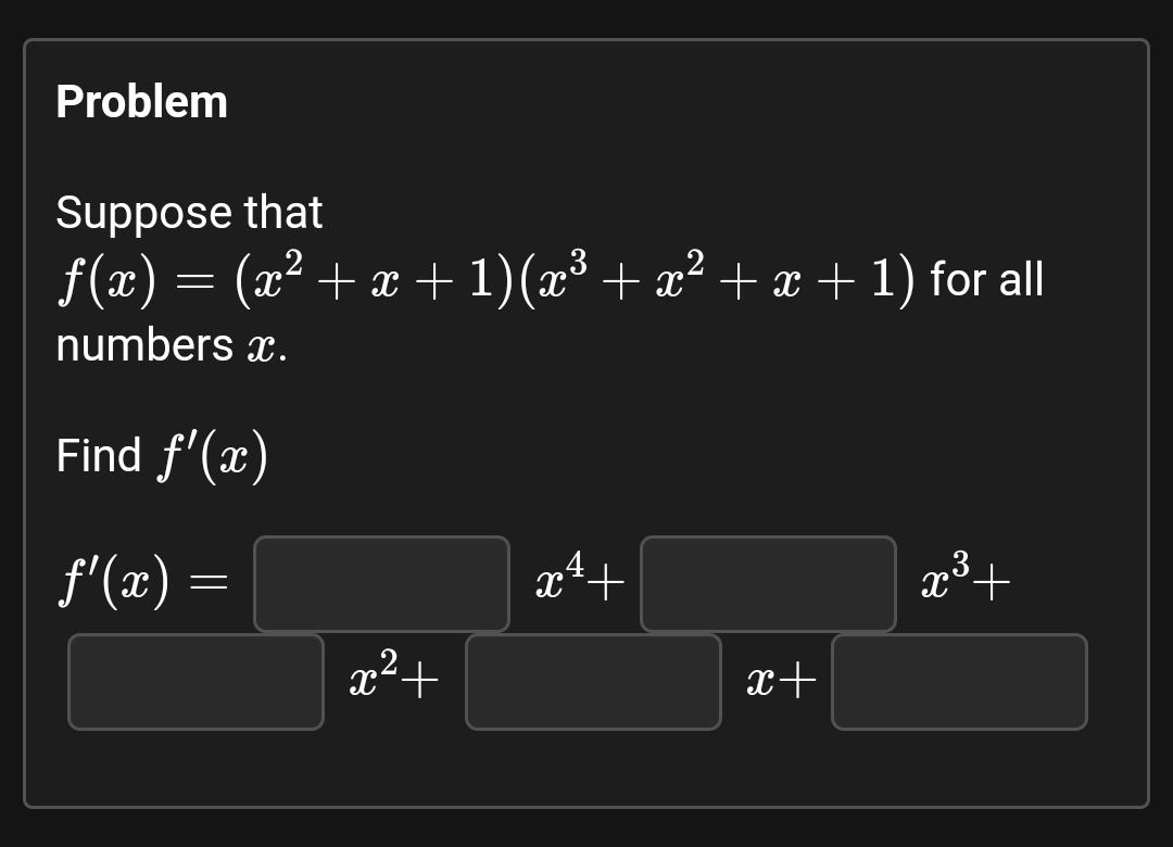 Solved Problem Suppose that f(x)=(x2+x+1)(x3+x2+x+1) for all | Chegg.com