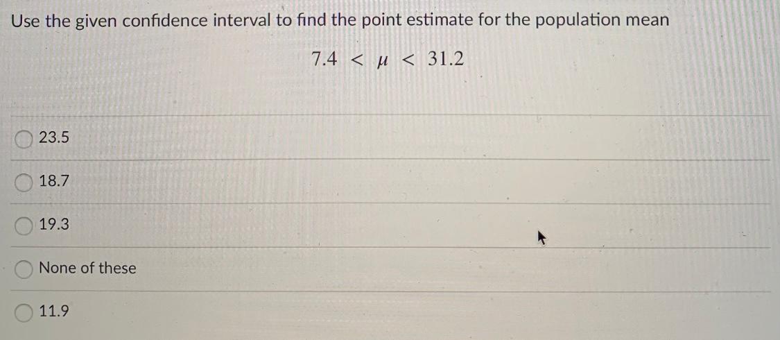 Solved Use the given confidence interval to find the point | Chegg.com