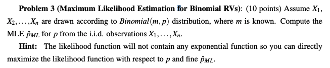 Solved Problem 3 (Maximum Likelihood Estimation for Binomial | Chegg.com