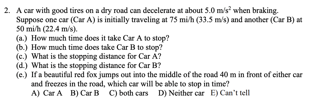 Solved 2. A car with good tires on a dry road can decelerate | Chegg.com