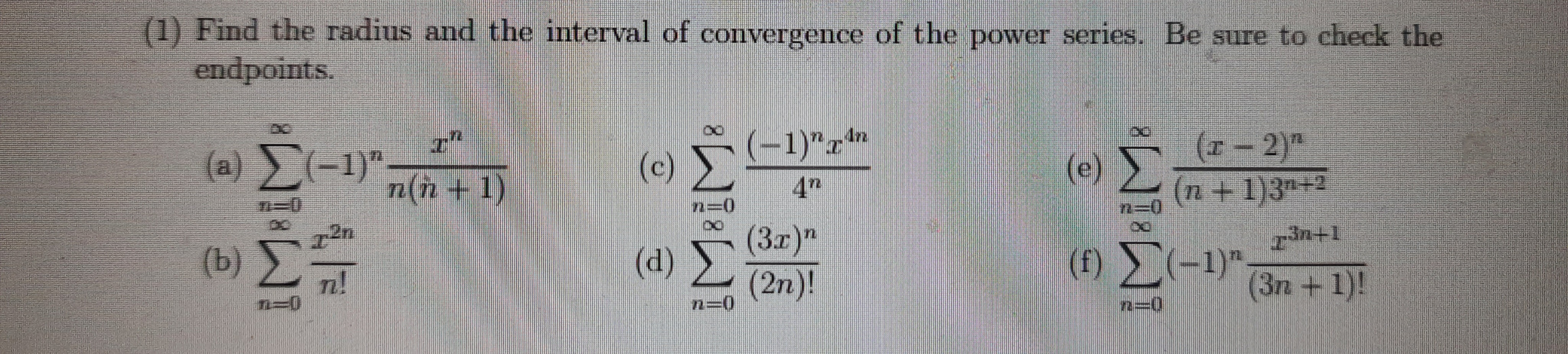 Solved (1) Find the radius and the interval of convergence | Chegg.com