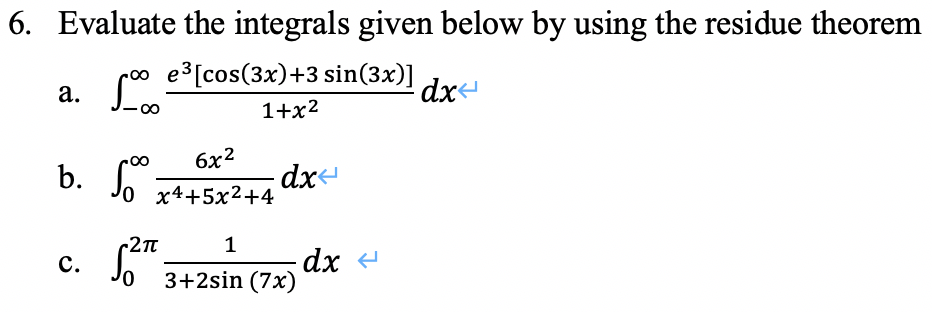Solved 6. Evaluate the integrals given below by using the | Chegg.com
