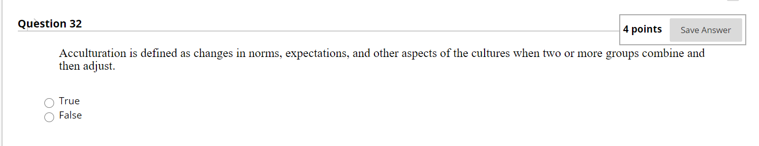 Solved Question 32 4 points Save Answer Acculturation is | Chegg.com