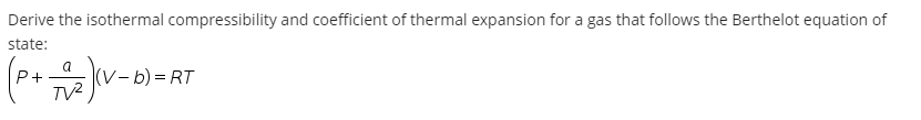 Solved Derive the isothermal compressibility and coefficient | Chegg.com