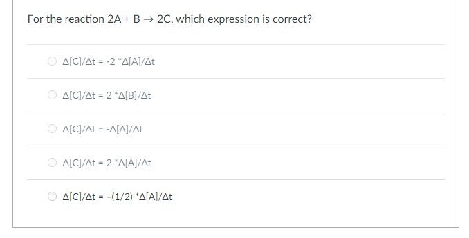Solved For the reaction 2 A+B→2C, which expression is | Chegg.com