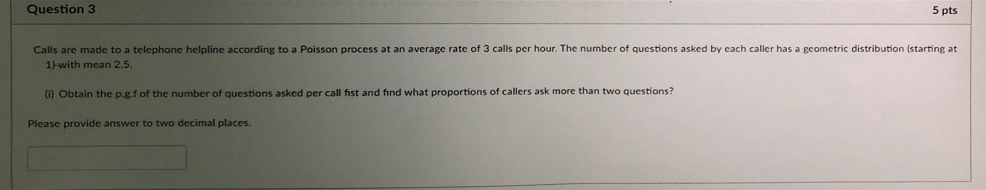 Solved Question 3 5 pts Calls are made to a telephone | Chegg.com