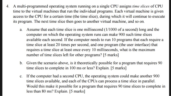 Solved 4. A multi-programmed operating system running on a | Chegg.com