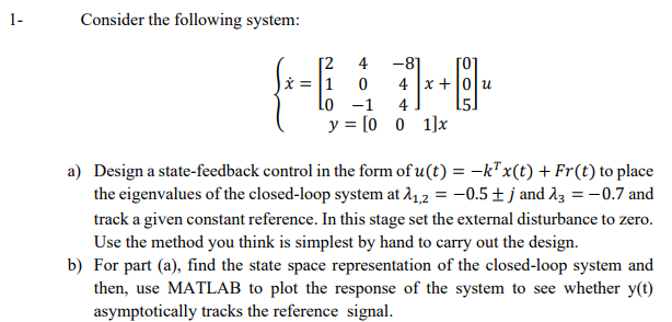 Solved Design a state-feedback control in the form of 𝑢(𝑡) | Chegg.com