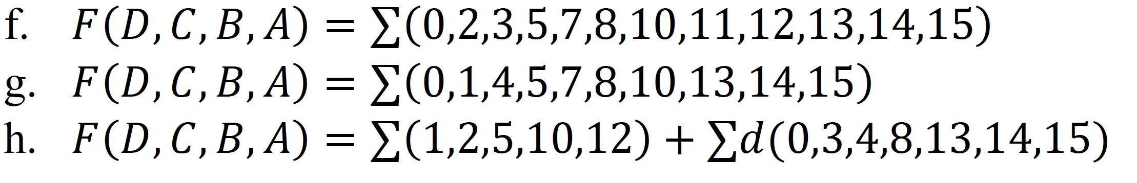Solved F(D,C,B,A)=∑(0,2,3,5,7,8,10,11,12,13,14,15) | Chegg.com