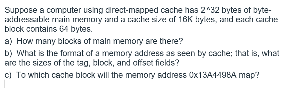 Solved Suppose a computer using direct-mapped cache has 2132 | Chegg.com
