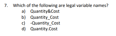 Solved 7. Which of the following are legal variable names? | Chegg.com