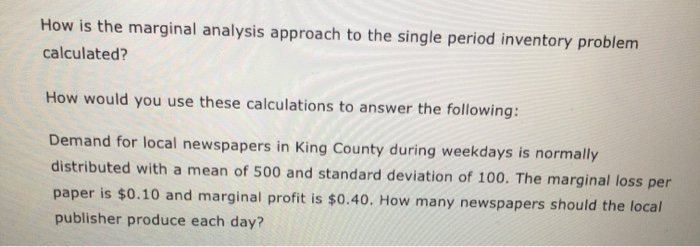 Solved how is the marginal analysis approach to the single | Chegg.com