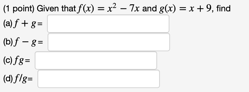 Solved (1 point) Given that f(x) = x2 – 7x and g(x) = x + 9, | Chegg.com