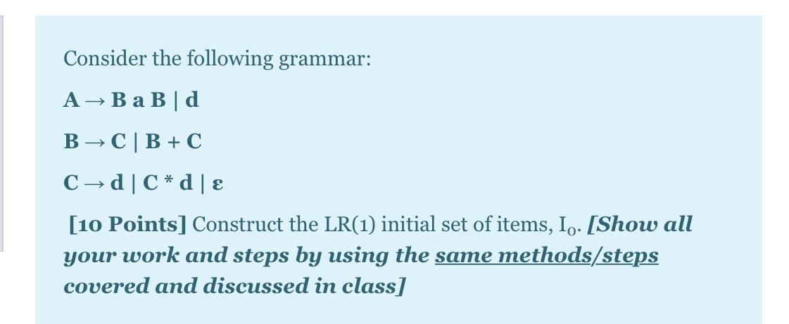 Solved Consider the following grammar: A → B a Bd B →C|B+C | Chegg.com