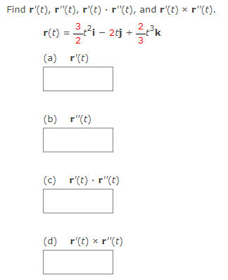 Solved Find r′(t),r′′(t),r′(t)⋅r′′(t), and r′(t)×r′′(t). | Chegg.com