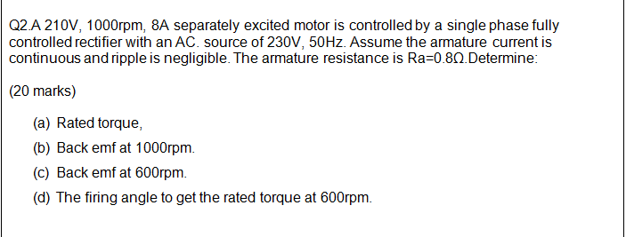Solved Q2.A 210V, 1000rpm, 8A separately excited motor is | Chegg.com