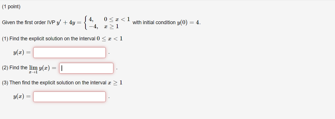 Solved (1 point) Given the first order IVP y + 4y = $4, 0 1 | Chegg.com