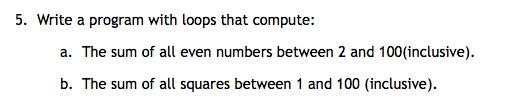 Solved 5. Write a program with loops that compute a. The sum | Chegg.com
