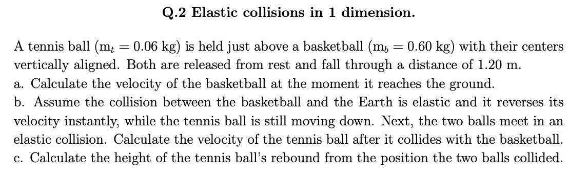 Solved Q.2 Elastic collisions in 1 dimension A tennis ball | Chegg.com