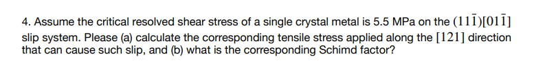 Solved 4. Assume the critical resolved shear stress of a | Chegg.com