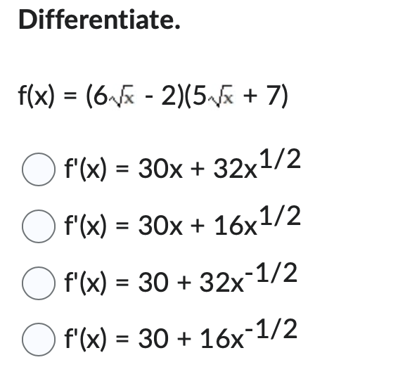 Solved Differentiate.f(x)={6x2-2)(5x2+7)f'(x)=30x+32x12f'(x) | Chegg.com
