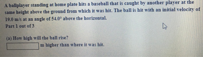 Solved the A ballplayer standing at home plate hits a | Chegg.com