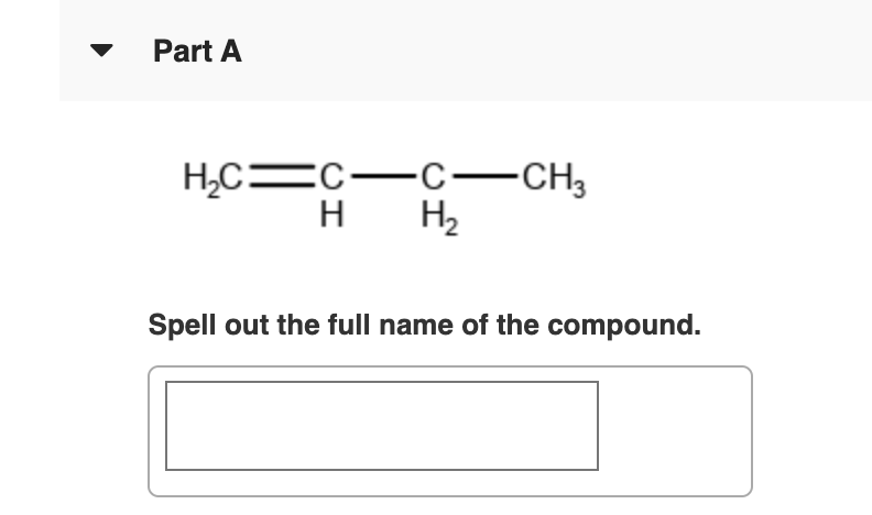 Solved Part A H2C=C—0 -C-CH3 H H2 Spell out the full name of | Chegg.com