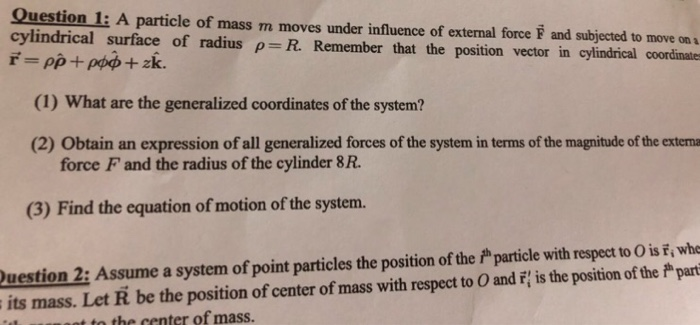 Solved Question 1: A particle of mass m moves under | Chegg.com