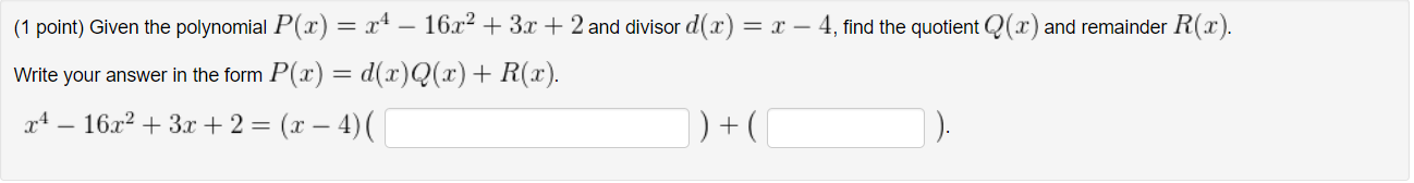 Solved (1 point) Given the polynomial P(x)=x4−16x2+3x+2 and | Chegg.com