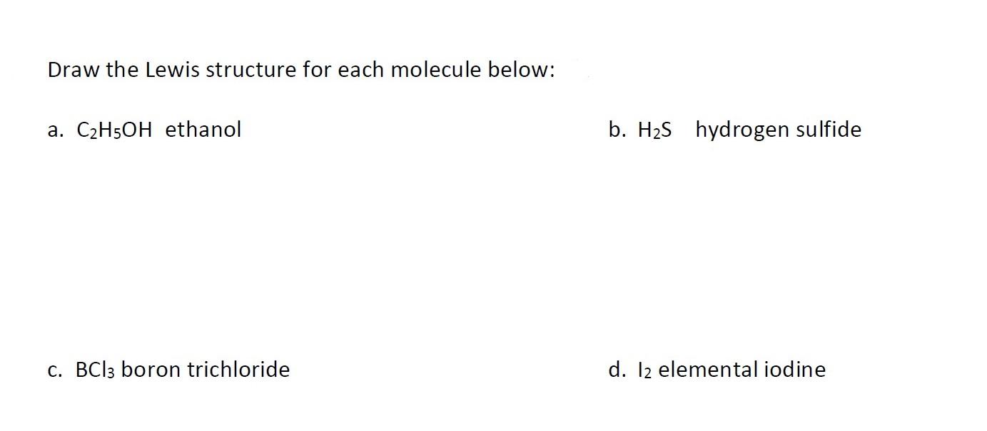 Solved Draw the Lewis structure for each molecule below: a. | Chegg.com
