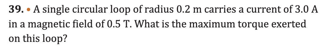 Solved 39. A single circular loop of radius 0.2 m carries a | Chegg.com