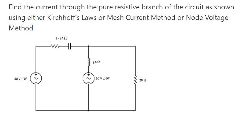 Solved Find the current through the pure resistive branch of | Chegg.com