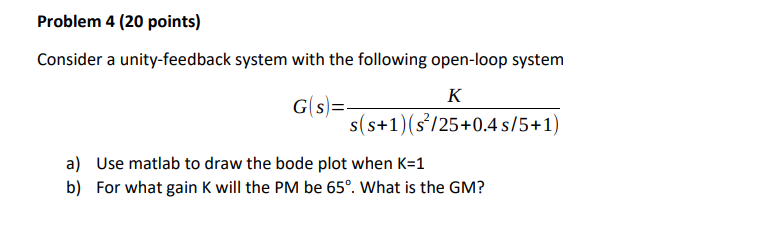 Solved Problem 4 (20 ﻿points)Consider a unity-feedback | Chegg.com