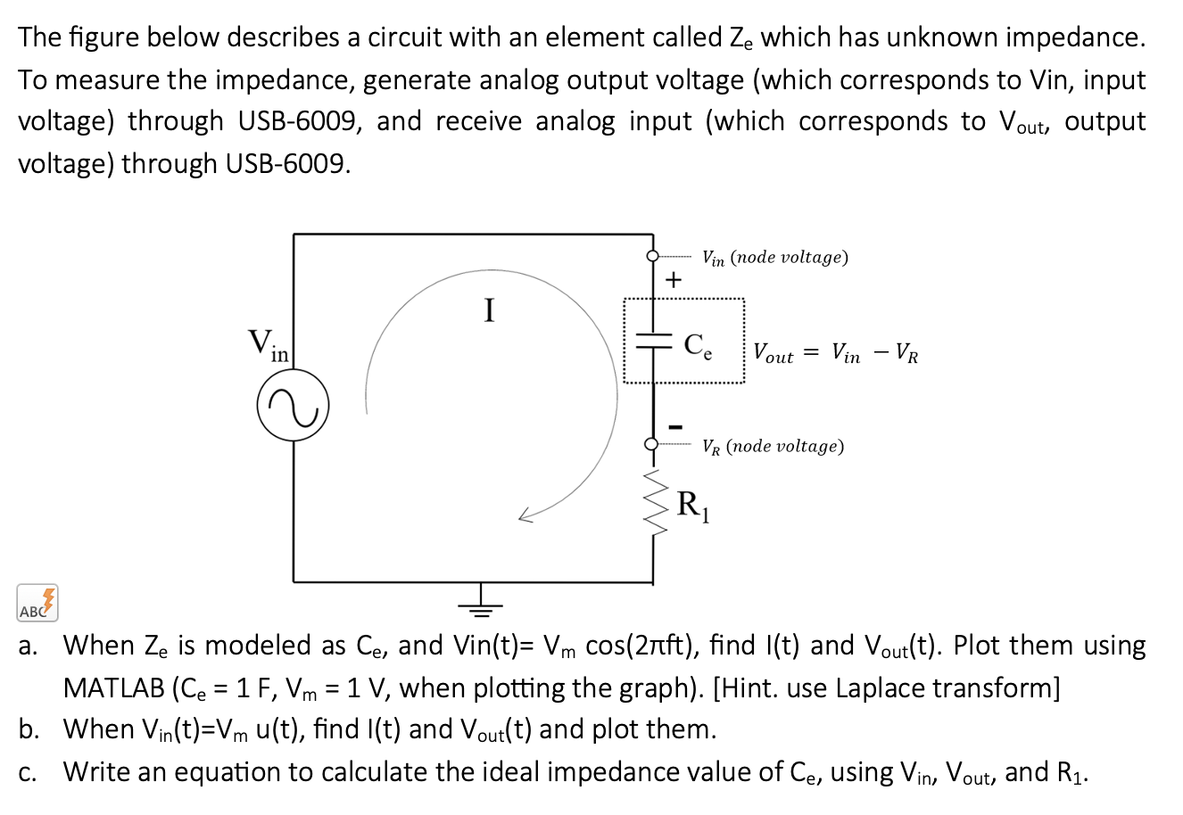 Solved When Ze is modeled as Ce, and Vin(t)= Vm cos(2πft), | Chegg.com