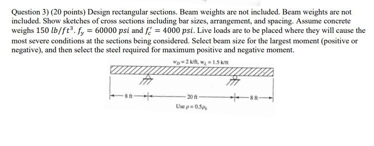 Solved Question 3) (20 points) Design rectangular sections. | Chegg.com