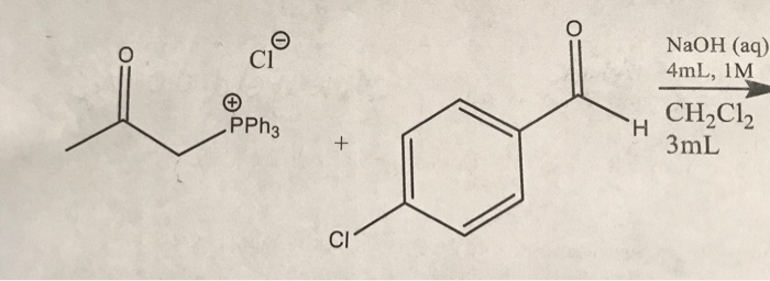 Solved NaOH (aq 4mL, 1M Cl CH2Cl2 3mL PPh3 + Cl | Chegg.com