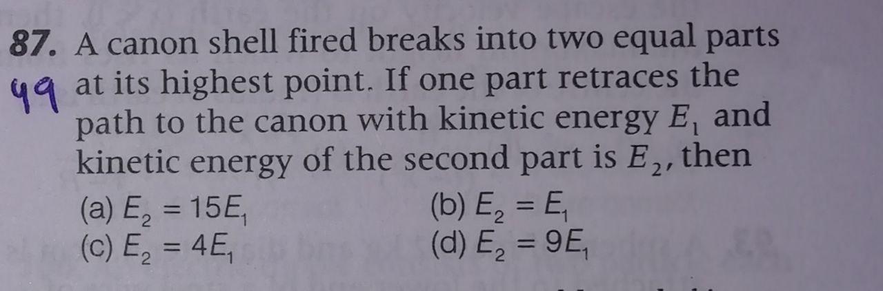 Solved 87. A canon shell fired breaks into two equal parts | Chegg.com