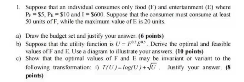 Solved 1. Suppose that an individual consumes only food (F) | Chegg.com Solved 1. Suppose that an individual consumes only food (F) | Chegg.com