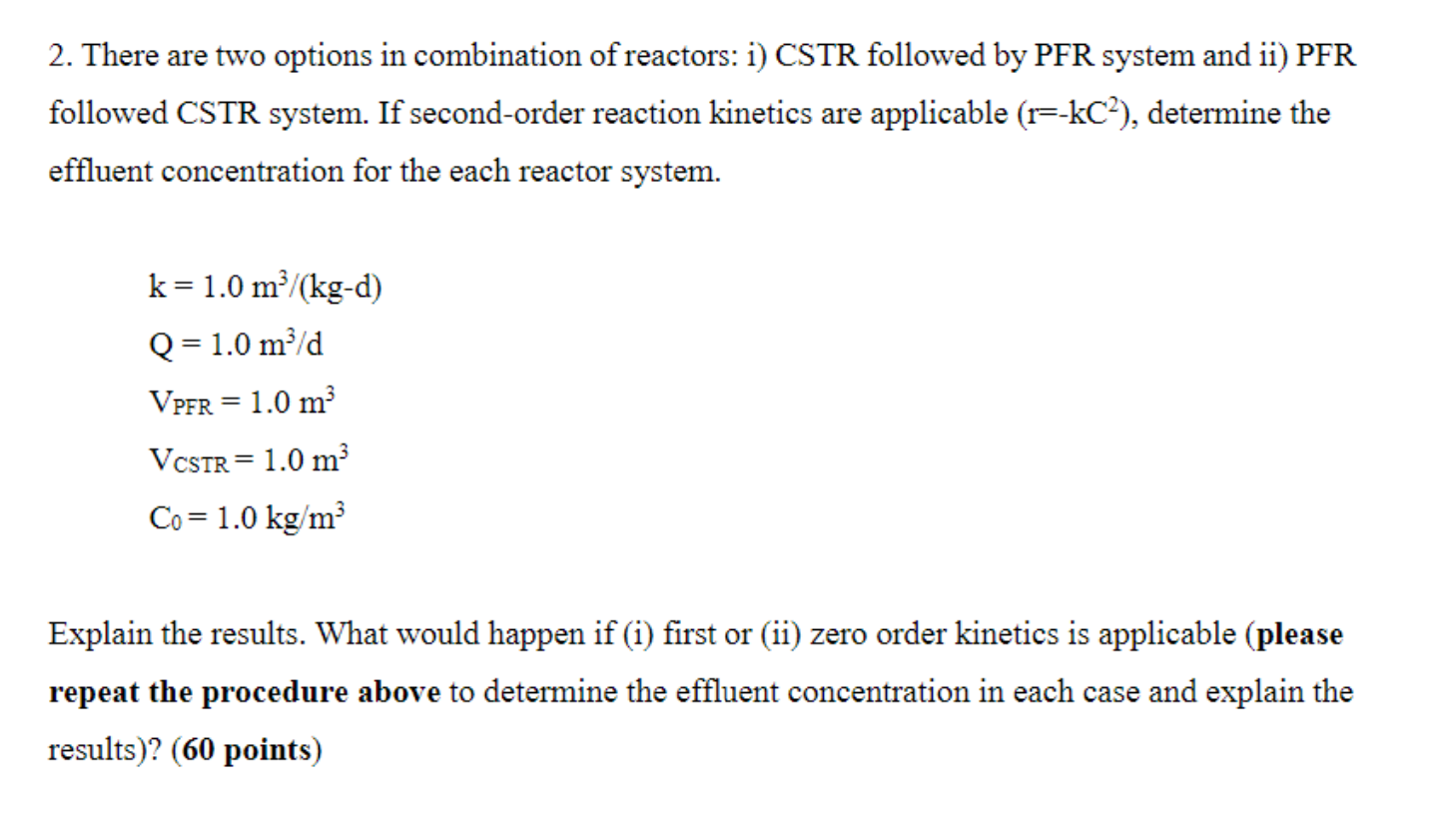 Solved 2. There are two options in combination of reactors: | Chegg.com