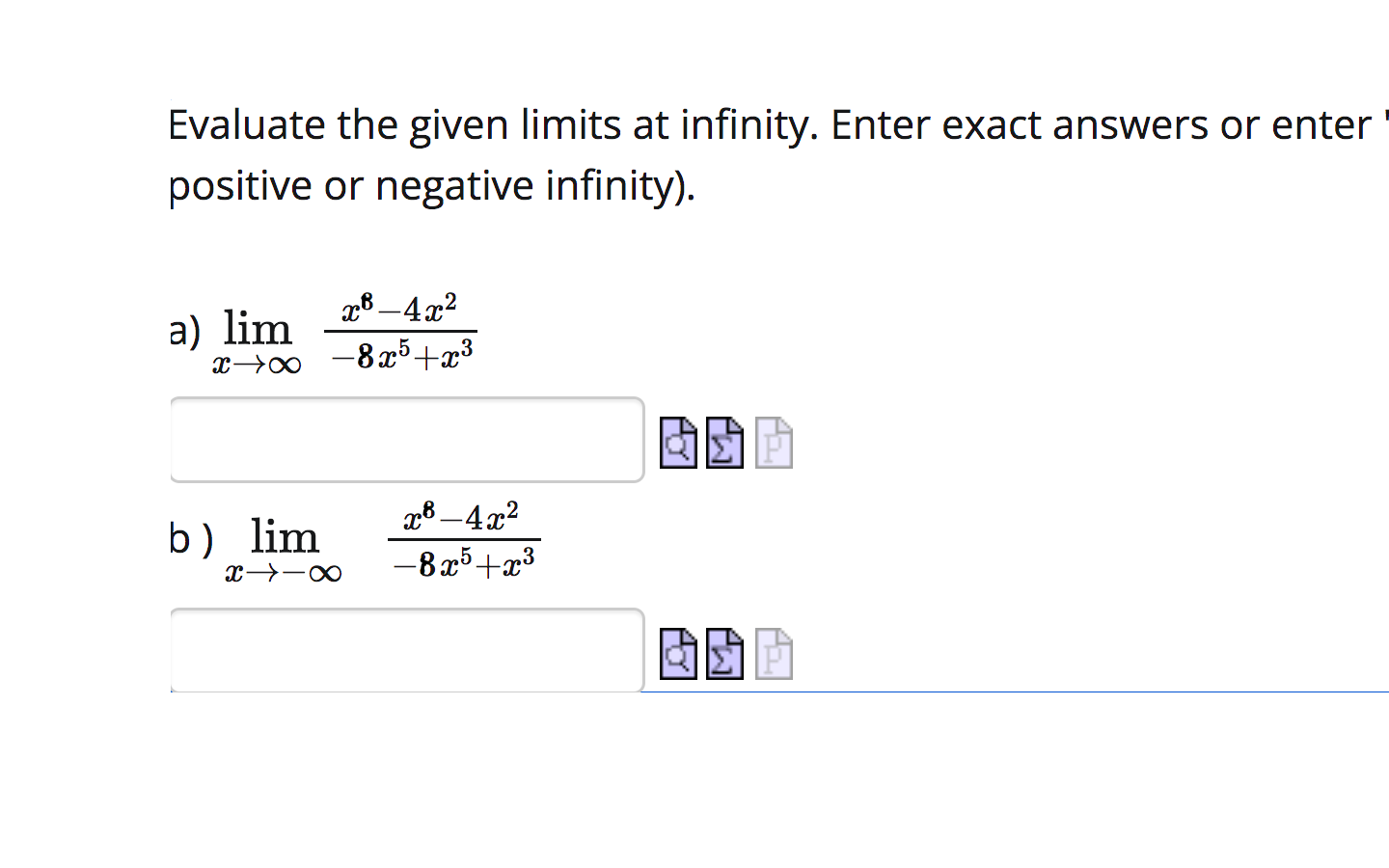 Solved Evaluate The Given Limits At Infinity Enter Exact