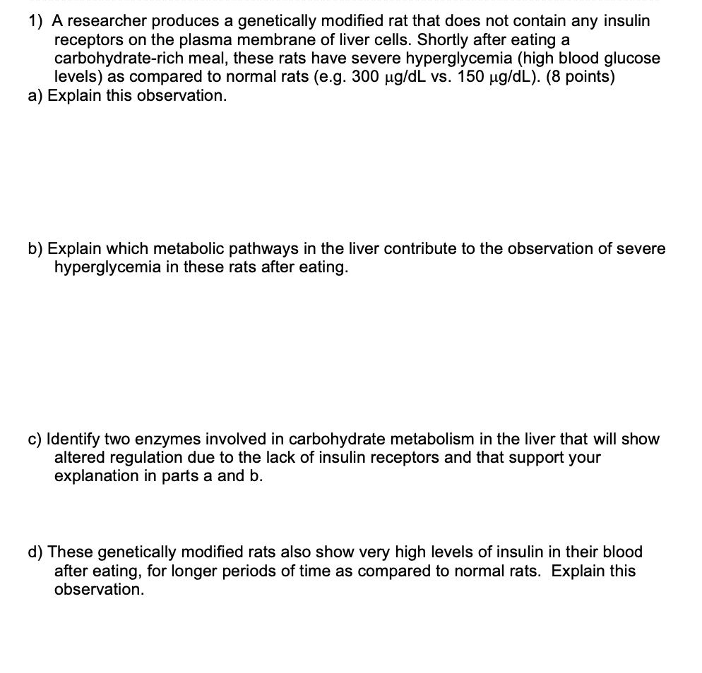Solved 1) A researcher produces a genetically modified rat | Chegg.com